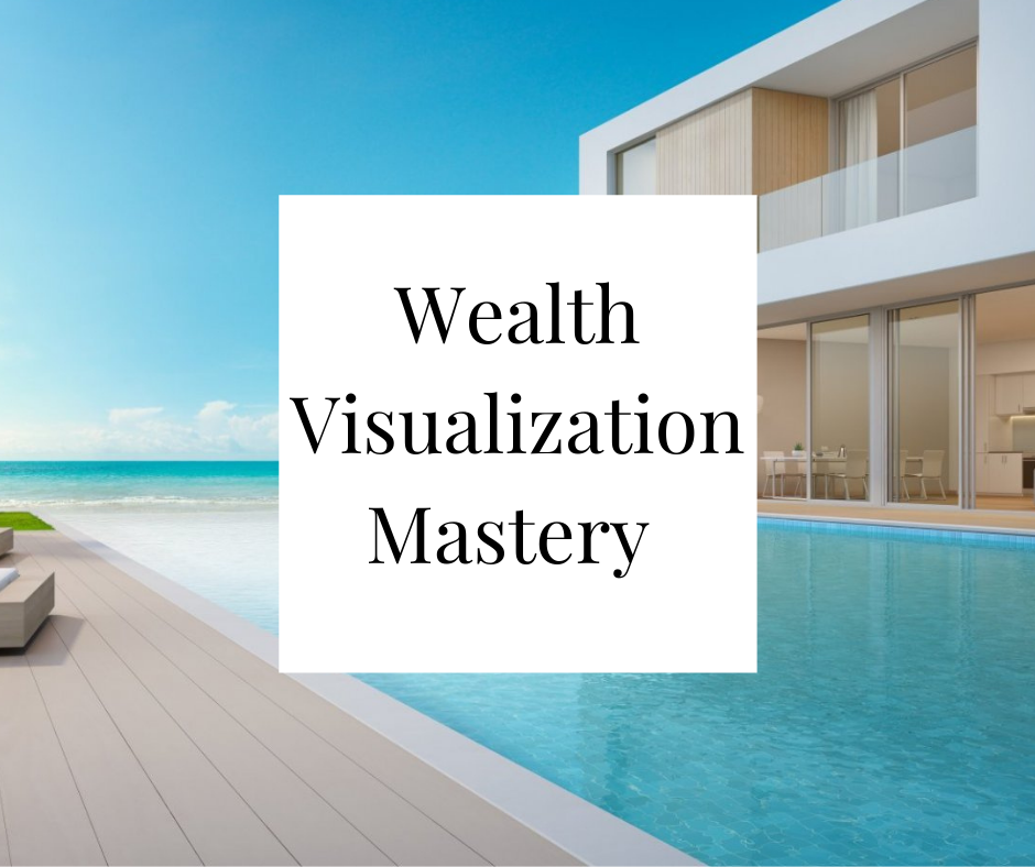 Wealth Visualization Mastery – Ilove2grow